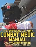 68W Advanced Field Craft: Combat Medic Skills: 9780763786595: Medicine ...