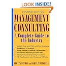 Management Consulting: A Complete Guide to the Industry: Sugata Biswas ...