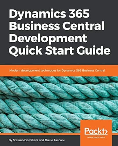 Dynamics 365 Business Central Development Quick Start Guide: Modern ...