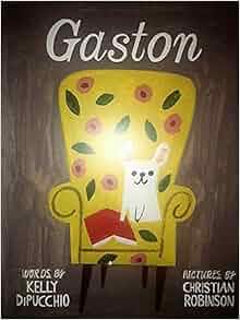 Gaston: Kelly DiPucchio: 9781338089004: Amazon.com: Books