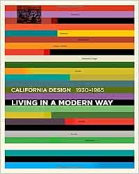 California Design, 1930–1965: "Living in a Modern Way": Kaplan, Wendy ...