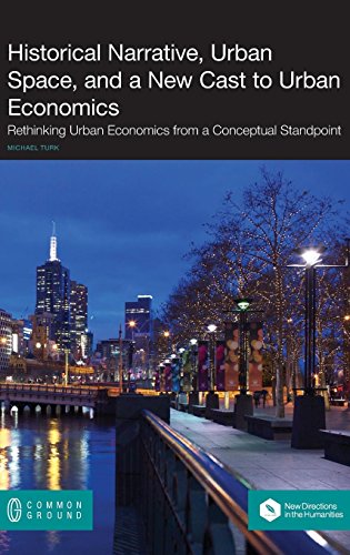 Historical Narrative, Urban Space and a New Cast to Urban Economics ...