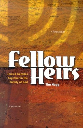 Fellow Heirs: Jews & Gentiles Together in the Family of God: Tim Hegg ...