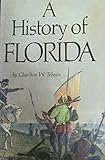 A History of Florida: Charlton W. Tebeau: 9780870243035: Amazon.com: Books