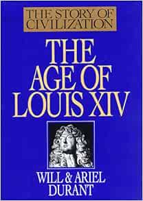 The Age of Louis XIV: A History of European Civilization in the Period ...