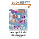 Amazon.com: How Can I Talk If My Lips Don't Move?: Inside My Autistic Mind eBook: Tito Rajarshi ...