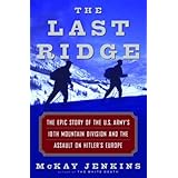 The Last Ridge: The Epic Story of America's First Mountain Soldiers and ...