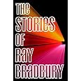 The Stories of Ray Bradbury: Bradbury, Ray: 9780394513355: Amazon.com ...