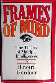 Frames of Mind: The Theory of Multiple Intelligences 1St edition by ...