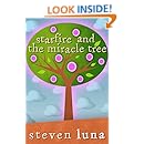Starfire and the Miracle Tree - Kindle edition by Steven Luna. Children ...