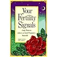 Your Fertility Signals: Using Them to Achieve or Avoid Pregnancy Naturally: Winstein, Merryl ...