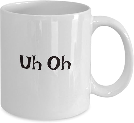 Amazon.com: Uh Oh Mug - Funny Gift For Friends and Family: Kitchen & Dining