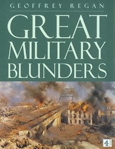 Great Military Blunders book by Geoffrey Regan