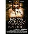 Ragnar Lothbrok and a History of the Vikings: Viking Warriors including ...