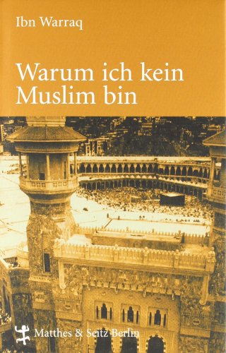 Warum ich kein Muslim bin: Warraq, Ibn: 9783882218381: Amazon.com: Books