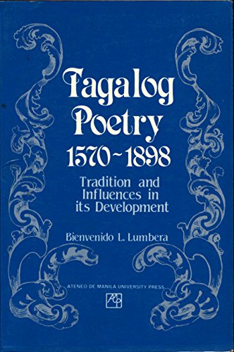 Tagalog Poetry, 1570-1898: Tradition and Influences in Its Development ...