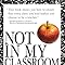 Not In My Classroom!: A Teacher's Guide to Effective Classroom ...