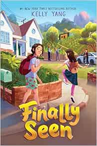 Finally Seen: Yang, Kelly: 9781534488335: Amazon.com: Books