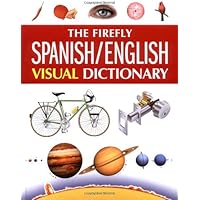 The Firefly Spanish/English Visual Dictionary: Corbeil, Jean-Claude, Archambault, Ariane ...