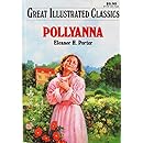 Great Illustrated Classics Pollyanna: Eleanor H. Porter: Amazon.com: Books
