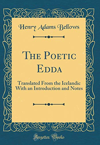 The Poetic Edda: Translated From the Icelandic With an Introduction and ...
