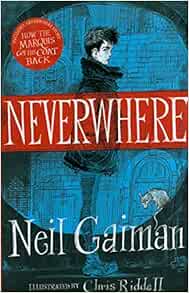 Neverwhere: the Illustrated Edition: Gaiman, Neil: 9781472234353 ...
