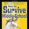 How to Survive Middle School: Donna Gephart: 9780375854118: Amazon.com ...