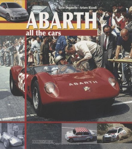 Abarth All the cars: Deganello, Elvio, Rizzoli, Arturo: 9788879114646 ...