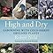 High and Dry: Gardening with Cold-Hardy Dryland Plants: Robert Nold ...