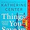 Things You Save in a Fire: A Novel: Center, Katherine: 9781250622129 ...