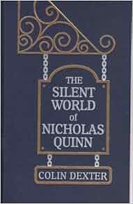 The Silent World of Nicholas Quinn: Colin Dexter: Amazon.com: Books