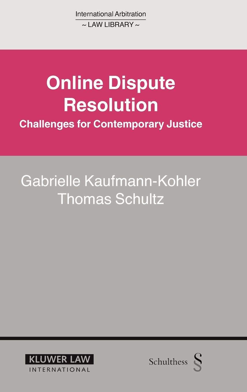 Online Dispute Resolution: Challenges for Contemporary Justice ...