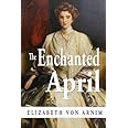 The Enchanted April: Von Arnim, Elizabeth: 9781438278360: Amazon.com: Books