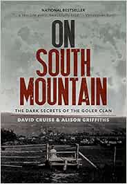 On South Mountain: The Dark Secrets of the Goler Clan: Cruise, David ...