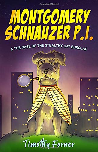 Montgomery Schnauzer P.I. and the Case of the Stealthy Cat Burglar ...