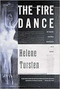 The Fire Dance (An Irene Huss Investigation): Tursten, Helene, Wideburg ...