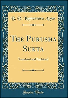 Buy The Purusha Sukta: Translated and Explained (Classic Reprint) Book Online at Low Prices in ...