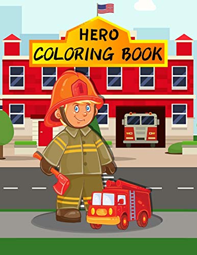 Hero Coloring Book: Firefighters And Fire Trucks Coloring Book With Fun ...