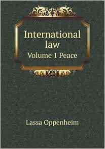 International law Volume 1 Peace: Oppenheim, Lassa: 9785518987401 ...