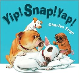 Amazon.com: Yip! Snap! Yap! (9781402773266): Charles Fuge: Books