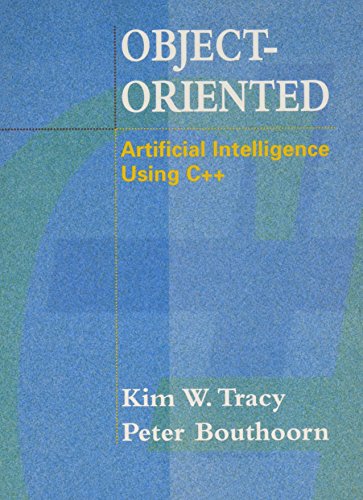 Amazon.com: Object Oriented Artificial Intelligence Using C++: 9780716782940: Tracy, Kim W ...