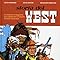 Storia del West. La realtà e la leggenda nel capolavoro a fumetti di ...