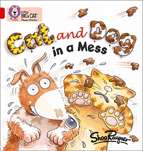 Cat and Dog in a Mess (Collins Big Cat Phonics): Rayner, Shoo, Moon ...