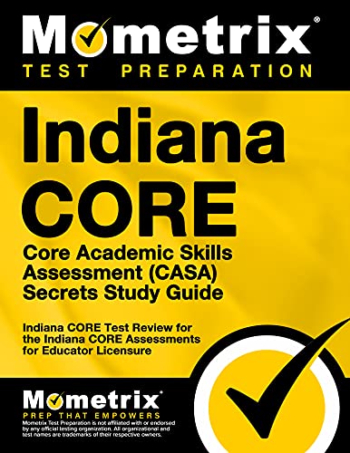 Indiana CORE Core Academic Skills Assessment (CASA) Secrets Study Guide ...