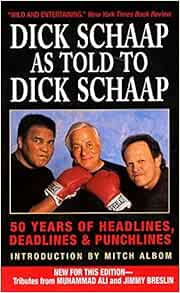 Dick Schaap as Told to Dick Schaap: 50 Years of Headlines, Deadlines ...