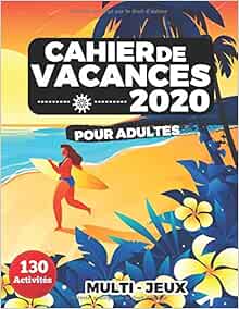Amazon.com: Cahier de vacances 2020 pour adultes 130 activités Multi ...