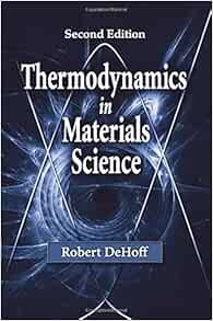 Thermodynamics in Materials Science: DeHoff, Robert: 9780849340659 ...