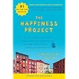 The Happiness Project (Revised Edition): Or, Why I Spent a Year Trying ...