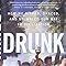 Drunk: How We Sipped, Danced, and Stumbled Our Way to Civilization: Slingerland, Edward ...