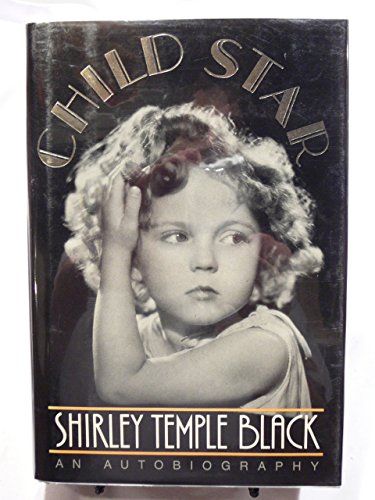 Child Star: Shirley Temple (Signed): Shirley Temple Black: Books